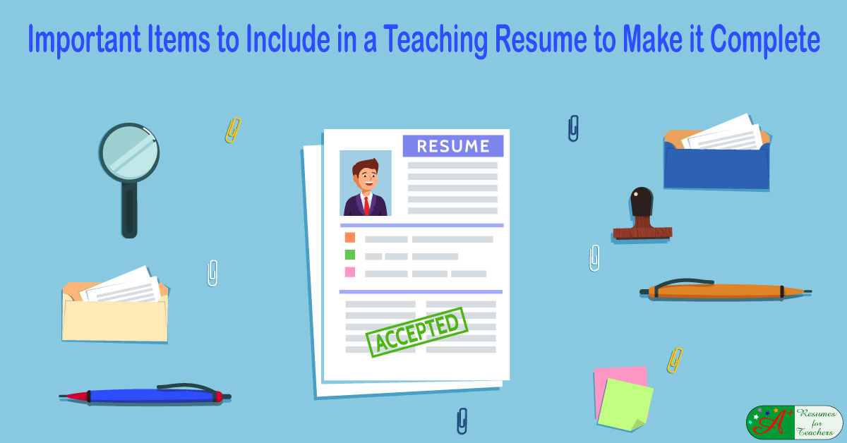 Important Items To Include In A Teaching Resume To Make It Complete important-items-to-include-in-a-teaching-resume-to-make-it-complete