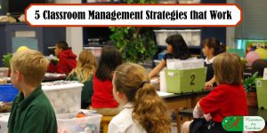 Five Classroom Management Strategies that Work