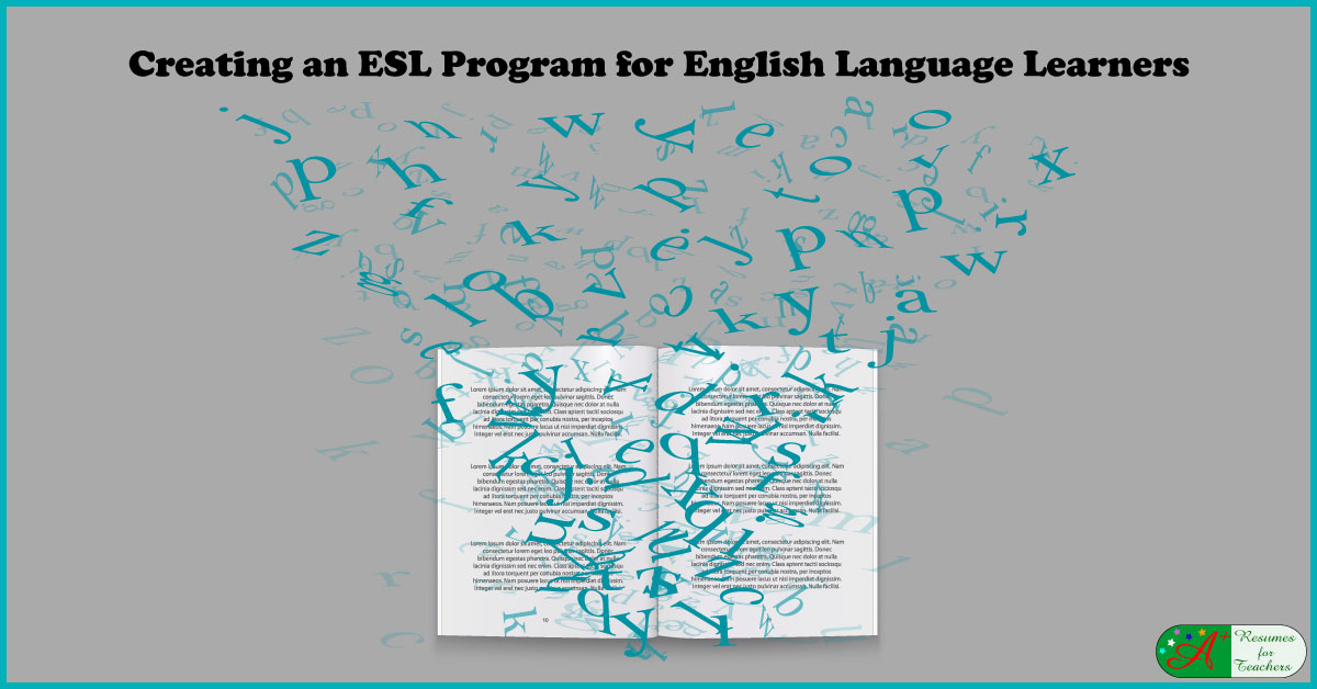 Creating An ESL Program For English Language Learners Creating An ESL Program For English Language Learners
