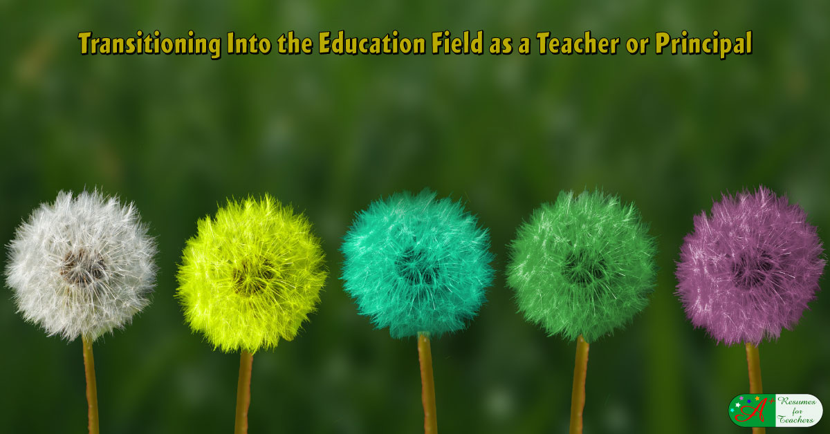 Transitioning Into the Education Field as A Teacher or Principal