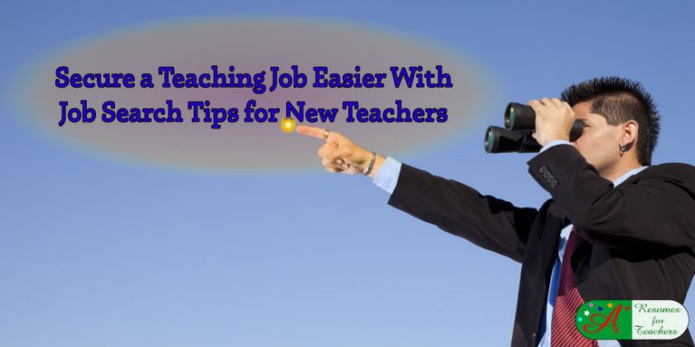 Secure a Teaching Job Easier With Job Search Tips for New Teachers