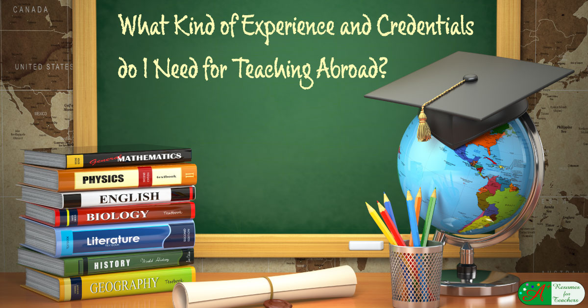 What Kind of Experience and Credentials Do I Need for Teaching Abroad