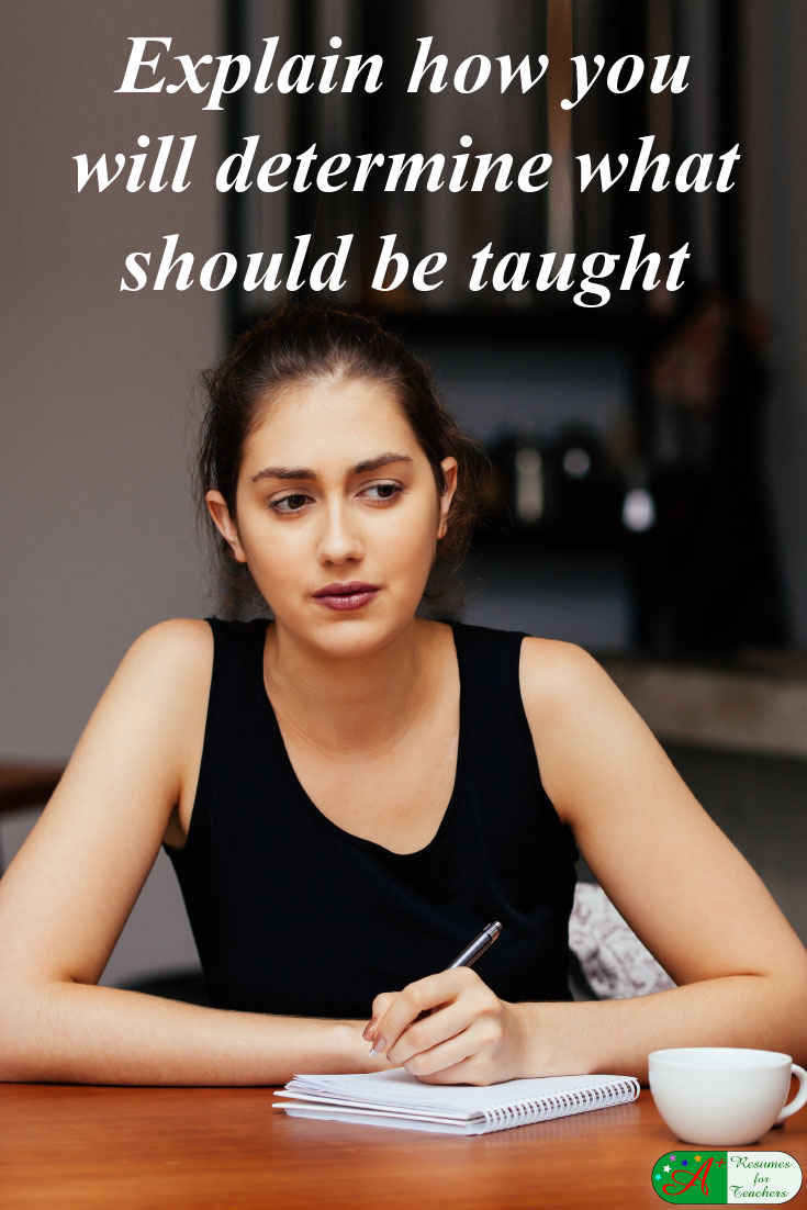 Explain how you will determine what should be taught