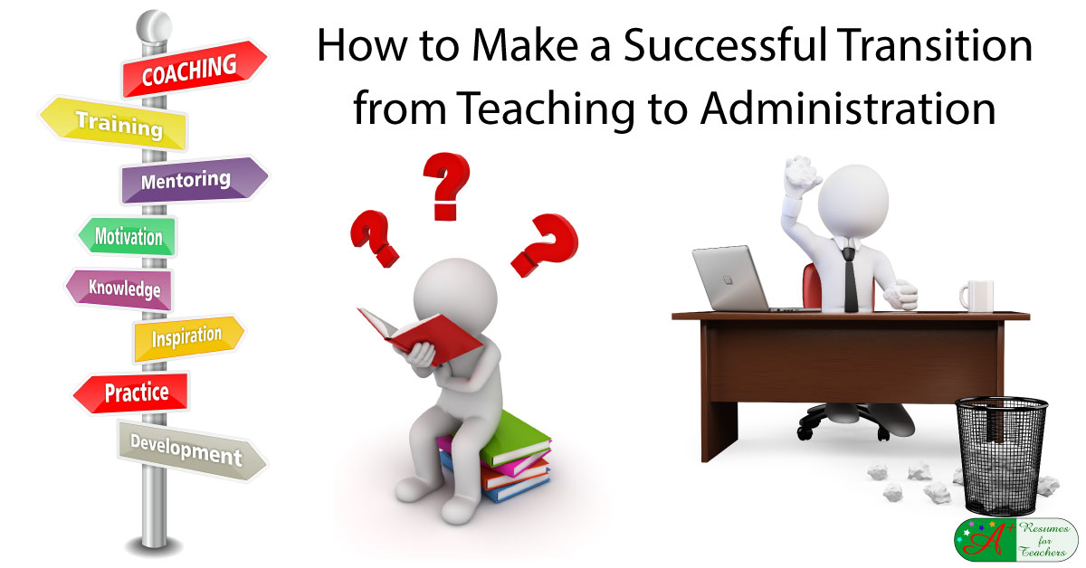 How to Make a Successful Transition from Teaching to Administration
